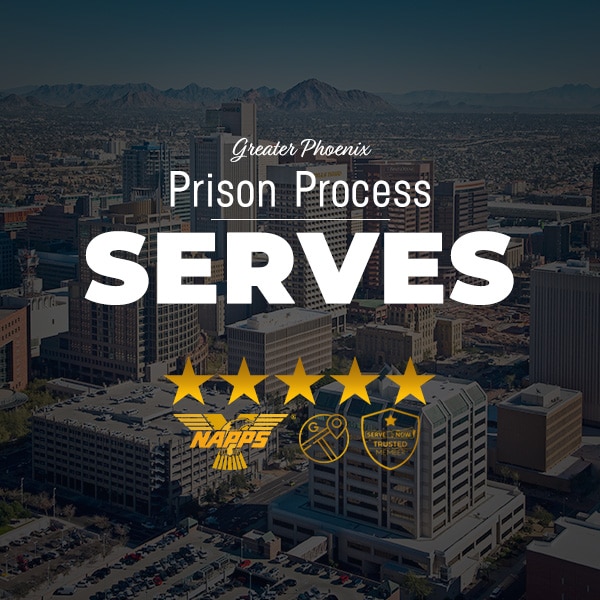 Prison Process Serves in Greater Phoenix, AZ | ASAP Serve, LLC