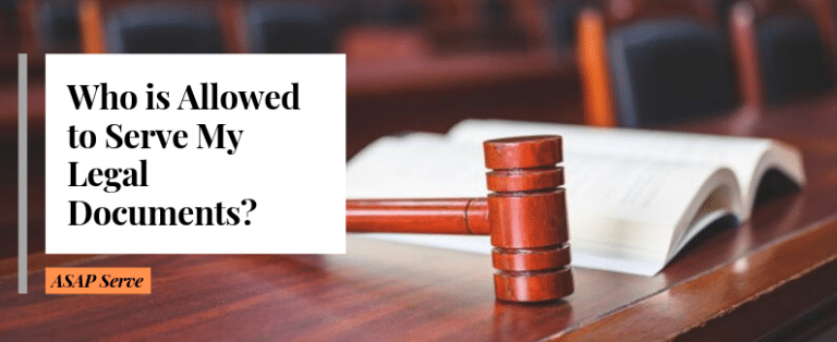Who is Allowed to Serve My Legal Documents - Process Server