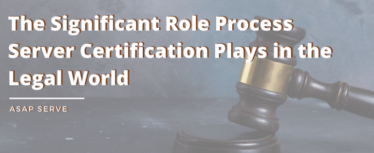 The Significant Role Process Server Certification Plays in the Legal ...