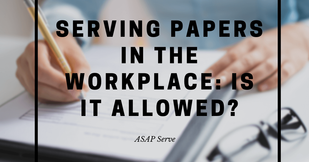 Serving Papers in the Workplace: Is it Allowed? - Process Server